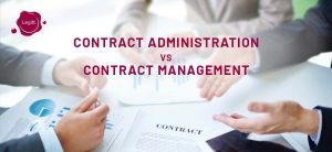 Contract Management vs Contract Administration - Key Differences