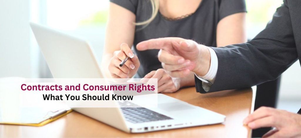 Contracts Contracts and Consumer Rights: What You Should Know